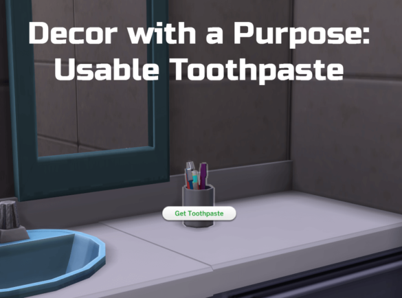 The Sims 4 Decor with a Purpose: Usable Toothpaste - Best Sims Mods