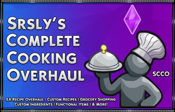 The Sims 4 Srsly’s Complete Cooking Overhaul (SCCO) - Best Sims Mods