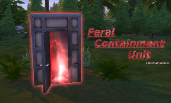 The Feral Containment Unit - Best Sims Mods